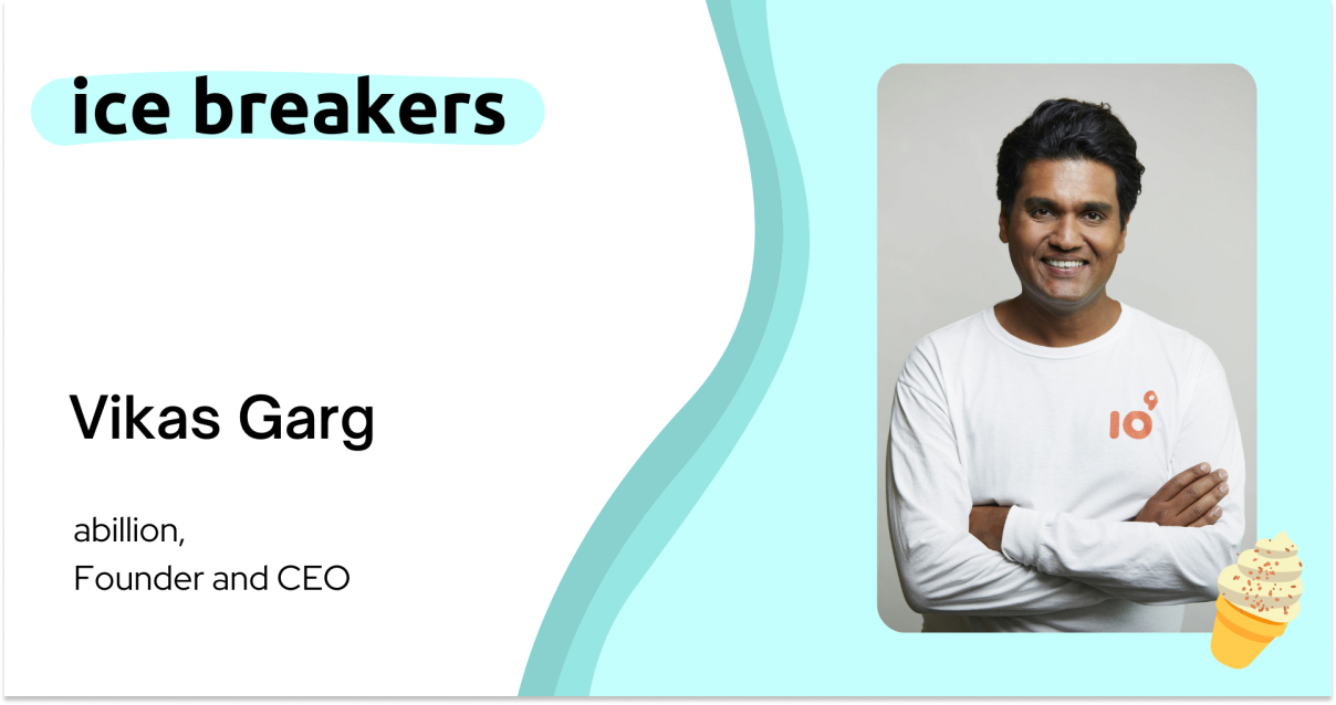 Ice Breakers with Vikas Garg Ice Breakers with Vikas Garg